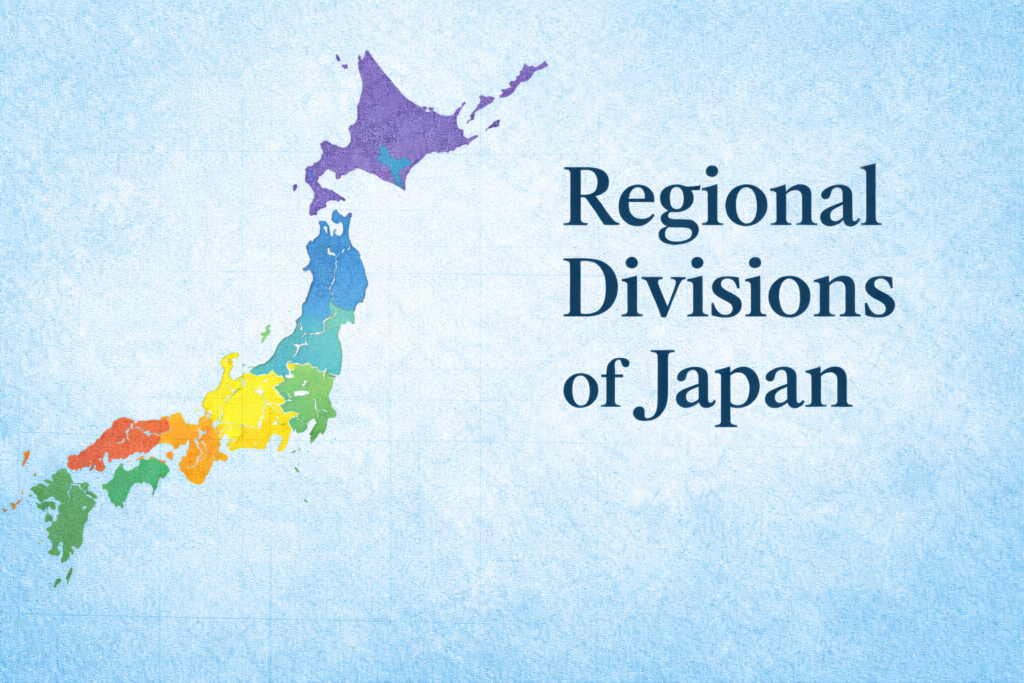 Regional Divisions of Japan | Nippon Essential Info